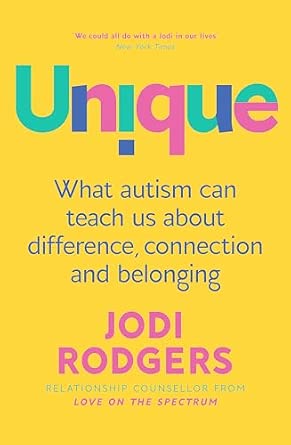 Unique: What autism can teach us about difference, connection and ...