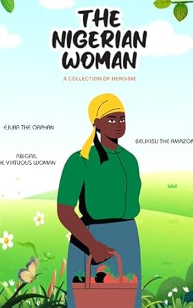 Amazon.com: THE NIGERIAN WOMAN: A collection of Heroism eBook : Audu ...