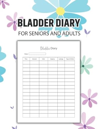 Bladder Diary For Seniors and Adults: Logbook to Easily Record Daily ...