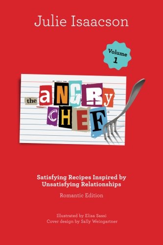 The Angry Chef: Satisfying Recipes Inspired by Unsatisfying ...