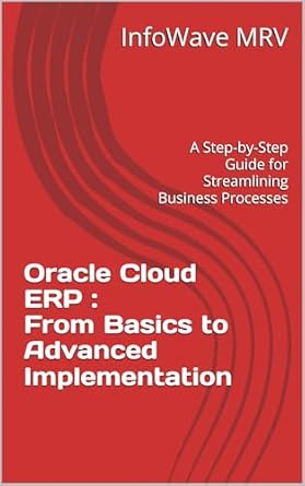 Amazon.com: Oracle Cloud ERP : From Basics to Advanced Implementation ...