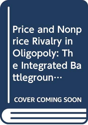 Price and Nonprice Rivalry in Oligopoly: The Integrated Battleground ...