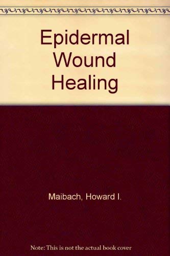 Epidermal wound healing,: Maibach, Howard I.: 9780815157304: Amazon.com ...