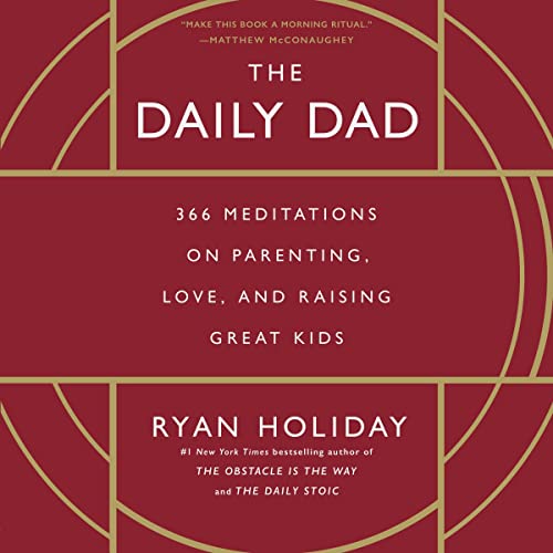 Amazon.com: The Daily Dad: 366 Meditations on Parenting, Love, and ...