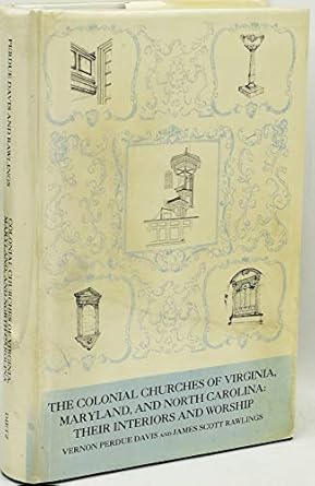 The colonial churches of Virginia, Maryland, and North Carolina: Their ...