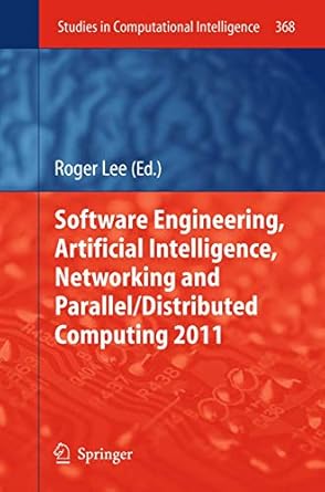 Software Engineering, Artificial Intelligence, Networking and Parallel/Distributed Computing ...