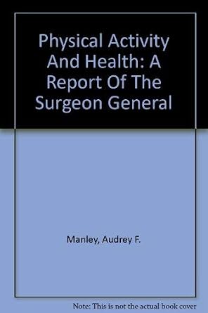 Physical Activity And Health: A Report Of The Surgeon General: Manley ...