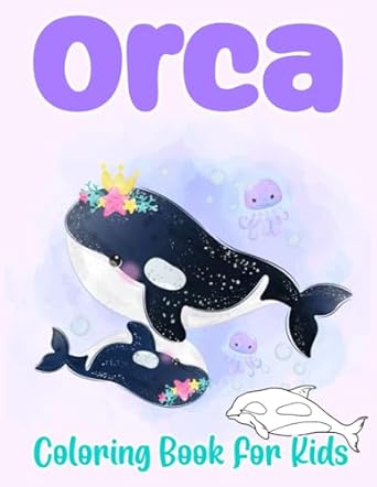 Orca Coloring Book For Kids: Orca Coloring Pages With Awesome Artistic ...