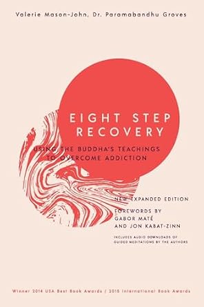 Eight Step Recovery: Using the Buddha's Teachings to Overcome Addiction ...