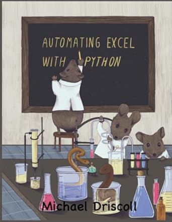 Automating Excel with Python: Processing Spreadsheets with OpenPyXL and Python: Driscoll ...