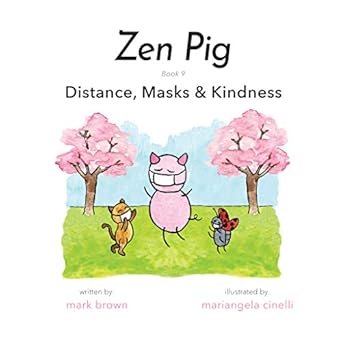 Zen Pig: Distance, Masks, & Kindness - Children’s Book for Ages 3-7 ...