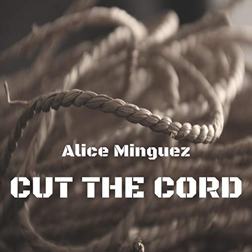 Play Cut the Cord by Alice Minguez on Amazon Music