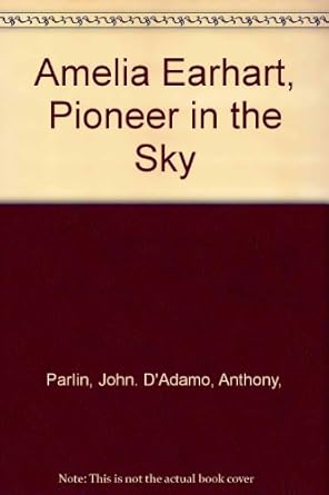 Amelia Earhart, Pioneer in the Sky: John Parlin: Amazon.com: Books