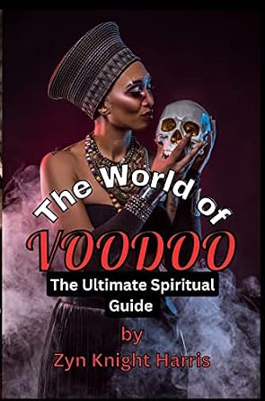 The World of Voodoo the Ultimate Spiritual Guide - Kindle edition by ...