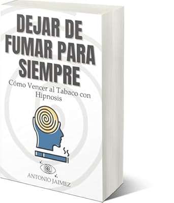 Amazon.com: Dejar de Fumar para Siempre: Cómo Vencer al Tabaco con ...