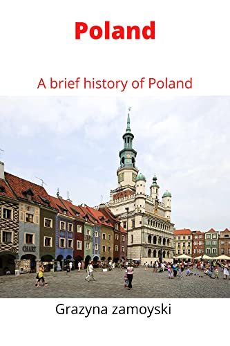 Poland: A brief history of Poland eBook : Zamoyski, Grazyna: Amazon.co ...