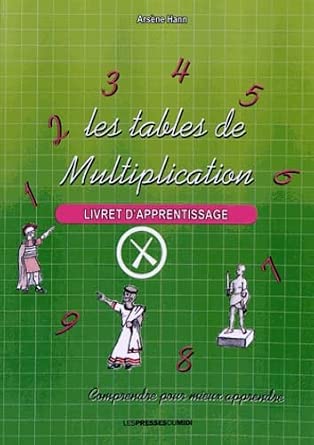 Les tables de multiplication: Livret d'apprentissage : Hann, Arsène ...