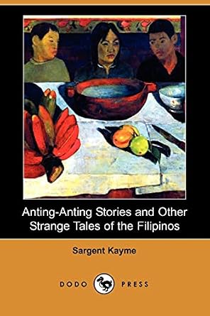 Anting-anting Stories and Other Strange Tales of the Filipinos: Kayme ...