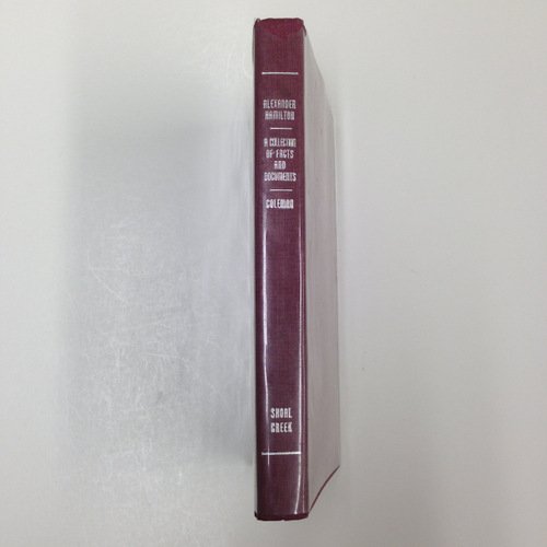 Alexander Hamilton : A Collection of Facts and Documents: Colman ...
