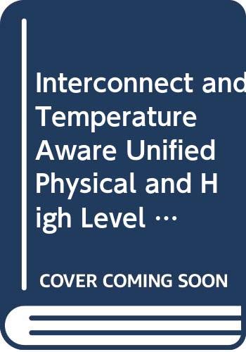 Interconnect and Temperature Aware Unified Physical and High Level ...