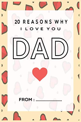 20 Reasons Why I Love You Dad: Why I Love you Journal Express your love ...