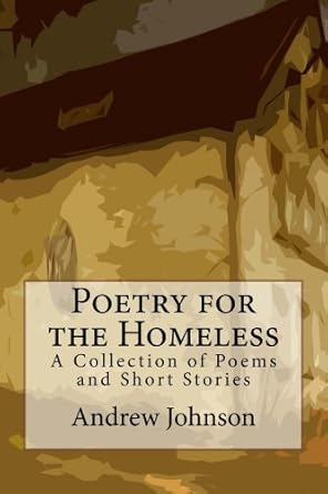 Amazon.com: Poetry for the Homeless eBook : Johnson, Andrew: Kindle Store