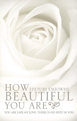How Beautiful You Are: Emiowhe, Efeturi: 9781627466073: Amazon.com: Books