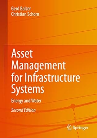 Asset Management for Infrastructure Systems: Energy and Water : Schorn ...