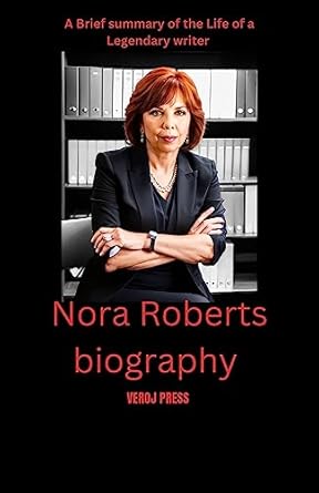Nora Roberts biography : A brief summary of the Life of a Legendary ...