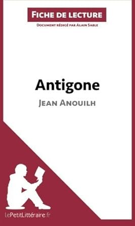 Antigone de Jean Anouilh (Fiche de lecture): R?sum? Complet Et Analyse ...