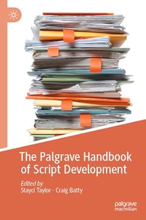 The Palgrave Handbook of Script Development: Taylor, Stayci, Batty ...