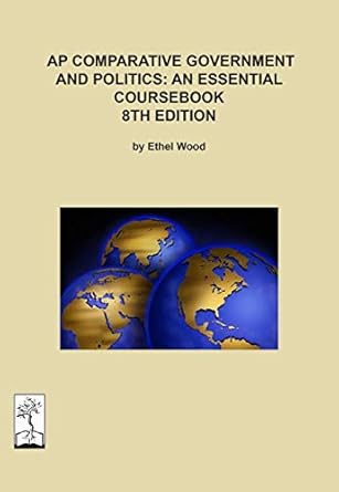 AP Comparative Government and Politics: an Essential Coursebook, 8th ed: Ethel Wood ...
