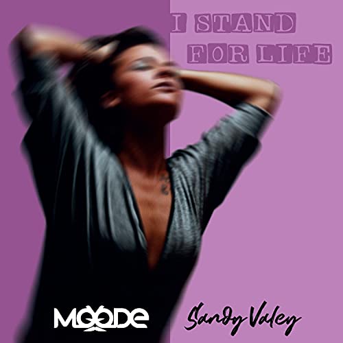 I Stand For Life (feat. Sandy Valey) de MOOD E feat. Sandy Valey en ...