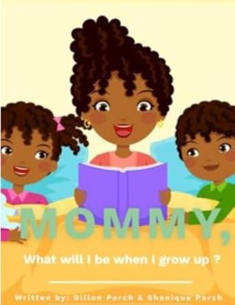 Mommy, What will I be when I grow up? - Kindle edition by Porch, Dillon ...