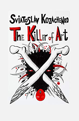 Amazon.com: The Killer of Art eBook : Kozachenko, Sviatoslav, Mann ...