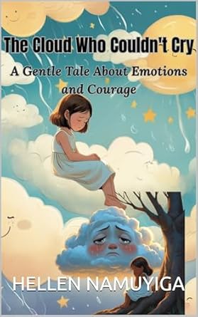 The Cloud Who Couldn't Cry : A Children’s Book About Feelings, Emotions ...