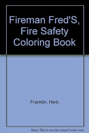Fireman Fred'S, Fire Safety Coloring Book: Franklin, Herb ...