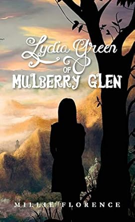 Amazon.com: Lydia Green of Mulberry Glen: 9781732878914: Florence ...