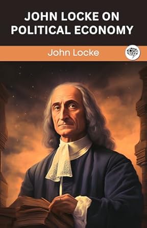 Buy John Locke on Political Economy (Grapevine edition) Book Online at ...