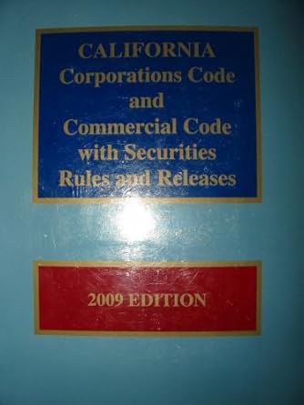 California Corporations Code and Commerical Code with Securities Rules ...