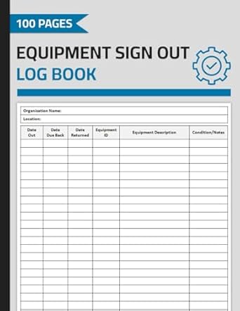 Equipment Sign Out Log Book: Equipment Sign-Out Sheet Logbook ...