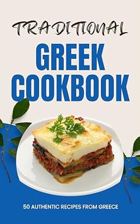 Traditional Greek Cookbook: 50 Authentic Recipes from Greece - Kindle ...