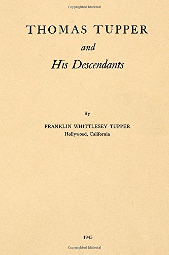 Thomas Tupper and His Descendants: Tupper, Franklin Whittlesey ...