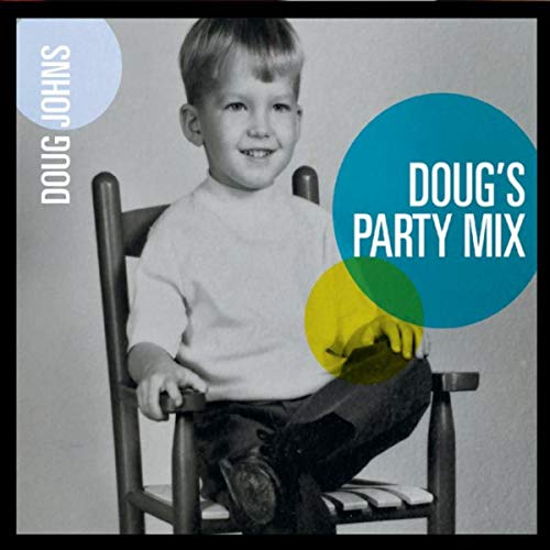 Play Doug's Party Mix by Doug Johns on Amazon Music