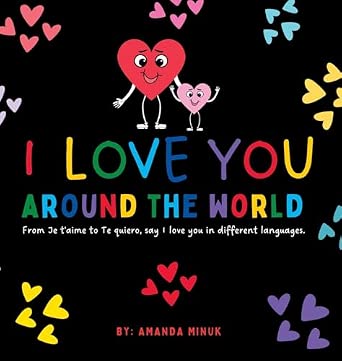 I Love You: Around The World: Minuk, Amanda: 9781990730184: Amazon.com ...