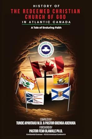 History of The Redeemed Christian Church of God in Atlantic Canada: A ...