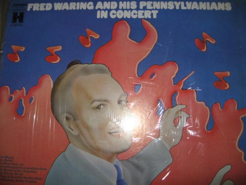 Fred Waring and the Pennsylvanians - Fred Waring and His Pennsylvanians ...
