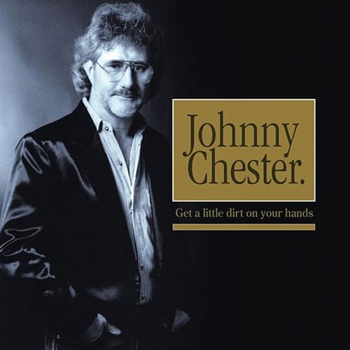 Play Get A Little Dirt On Your Hands by Johnny Chester on Amazon Music