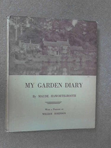 My Garden Diary: Maude Haworth-Booth: Amazon.com: Books