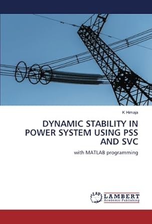 DYNAMIC STABILITY IN POWER SYSTEM USING PSS AND SVC : K Himaja: Amazon ...